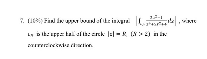 Solved (10%) ﻿Find the upper bound of the integral | Chegg.com