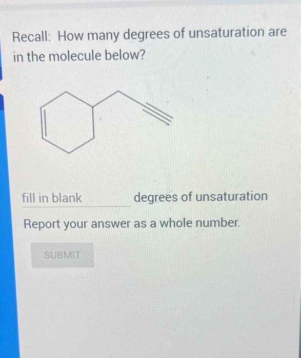 Solved Recall: How many degrees of unsaturation are in the | Chegg.com