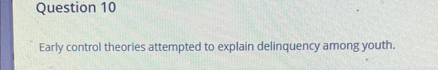 Solved Question 10Early control theories attempted to | Chegg.com