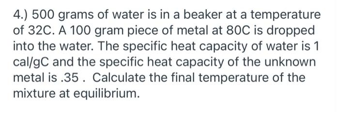 Solved 4.) 500 grams of water is in a beaker at a | Chegg.com