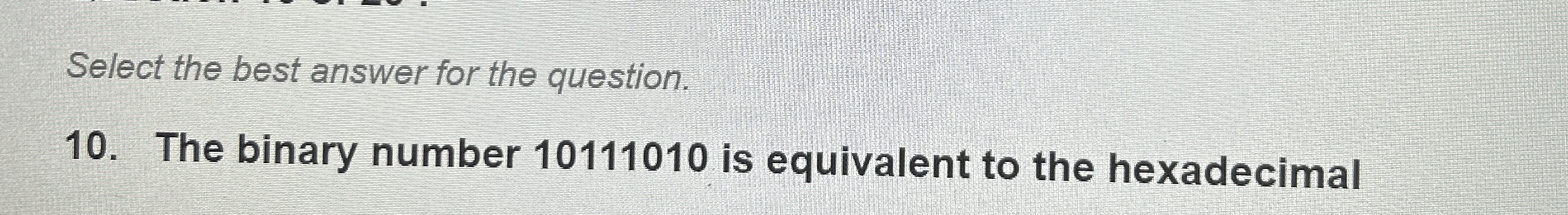 Solved Select the best answer for the question.The binary | Chegg.com
