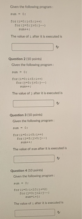 Solved Given the following program: sum = 0; for | Chegg.com