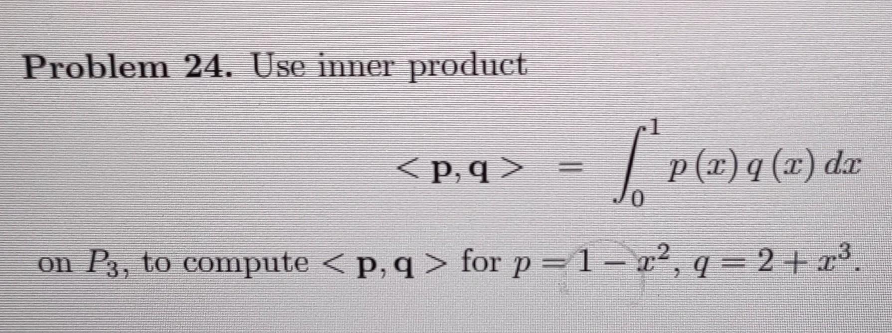 Solved Use inner product - SP(2) p(x) q (x) dr on P3, | Chegg.com