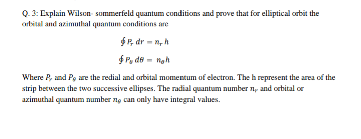 Solved Q. 3: Explain Wilson- ﻿sommerfeld quantum conditions | Chegg.com