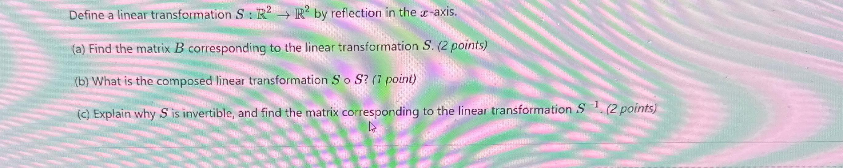 Solved Define a linear transformation S:R2→R2 ﻿by reflection | Chegg.com