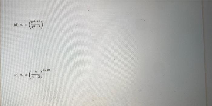 Solved an=(4nn−134n+1) an=(n−3n)n+12 | Chegg.com