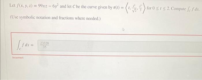 Solved Let F X Y Z 99xz−6y2 And Let C Be The Curve Given By
