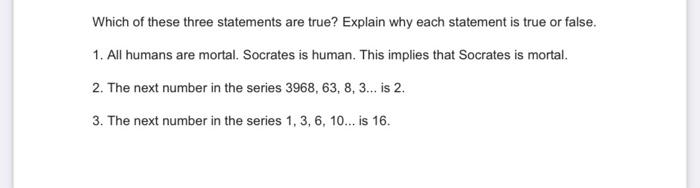 Solved Which of these three statements are true? Explain why | Chegg.com