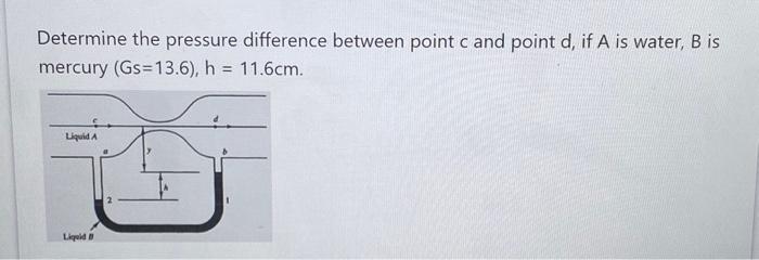 Solved Determine the pressure difference between point c and | Chegg.com