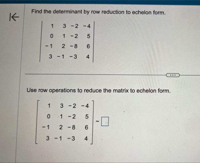 Solved Find the determinant by row reduction to echelon | Chegg.com