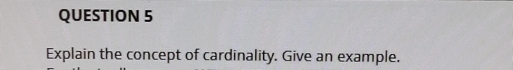 Solved Explain The Concept Of Cardinality Give An Example