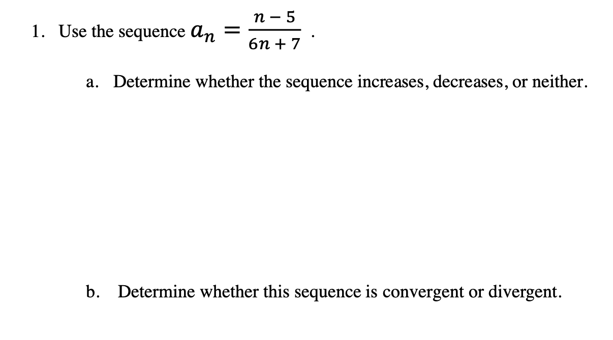 Use the sequence an=n-56n+7.a. ﻿Determine whether the | Chegg.com
