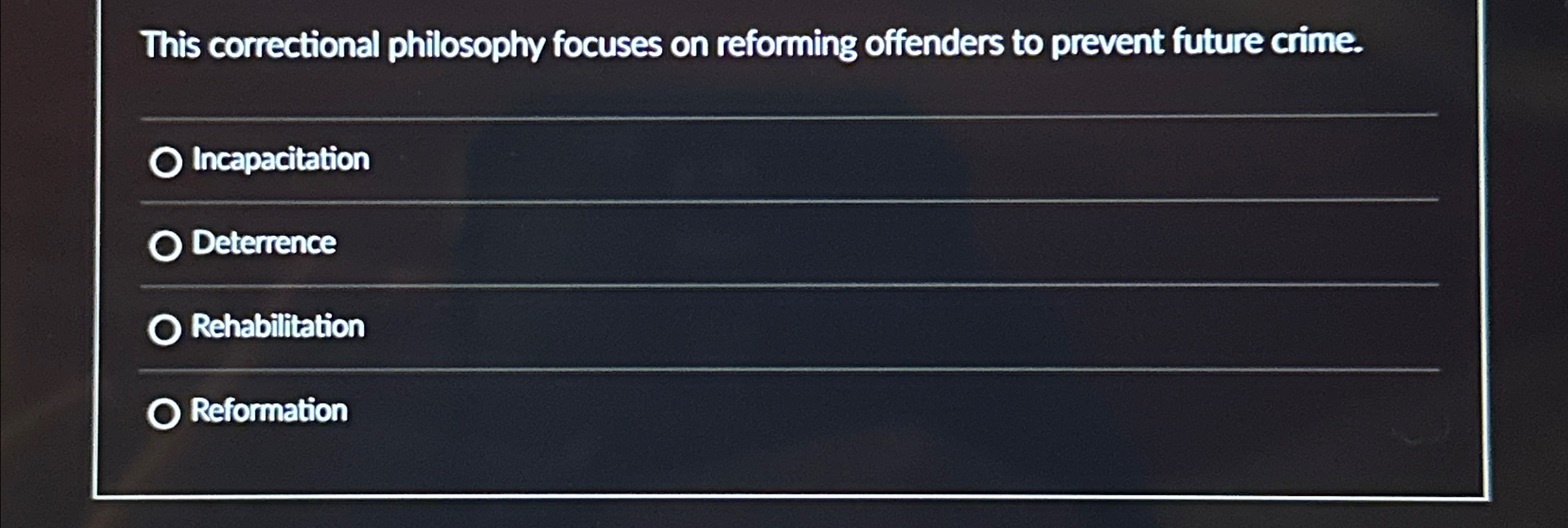 Solved This correctional philosophy focuses on reforming | Chegg.com