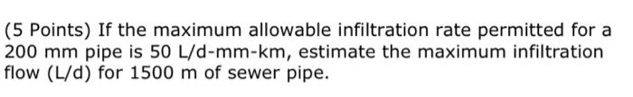 Solved (5 Points) If the maximum allowable infiltration rate | Chegg.com