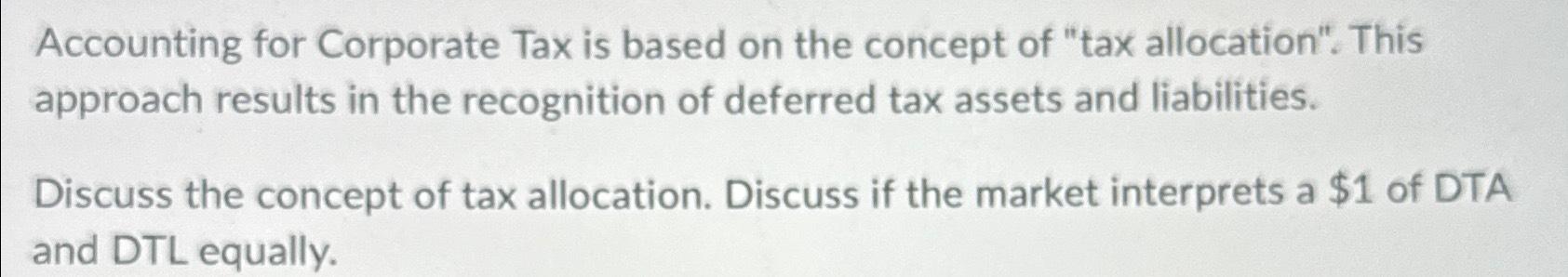 Solved Accounting for Corporate Tax is based on the concept | Chegg.com