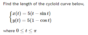 Solved Find the length of the cycloid curve | Chegg.com