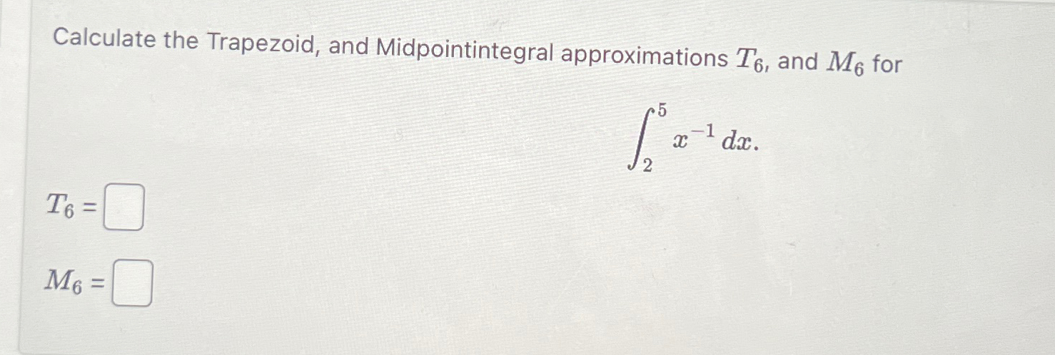 Solved Calculate the Trapezoid, and Midpointintegral | Chegg.com