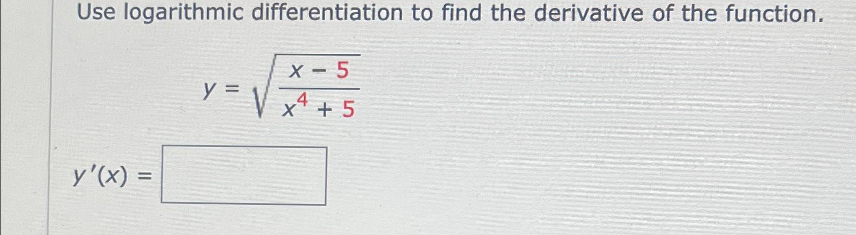 Solved Use logarithmic differentiation to find the | Chegg.com