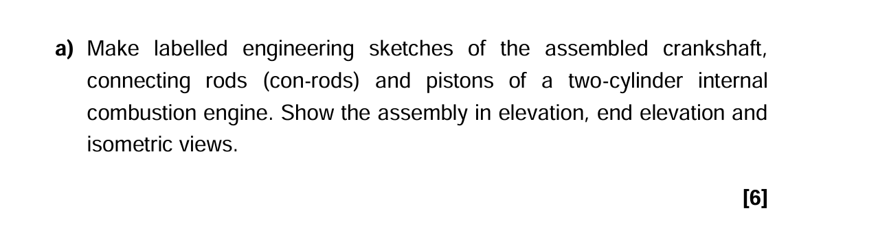 Solved a) ﻿Make labelled engineering sketches of the | Chegg.com