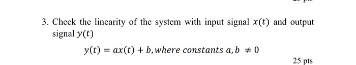 Solved 3. Check the linearity of the system with input | Chegg.com