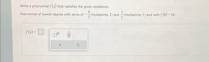 Solved Write a polynomial f(x) that satisfies the given | Chegg.com