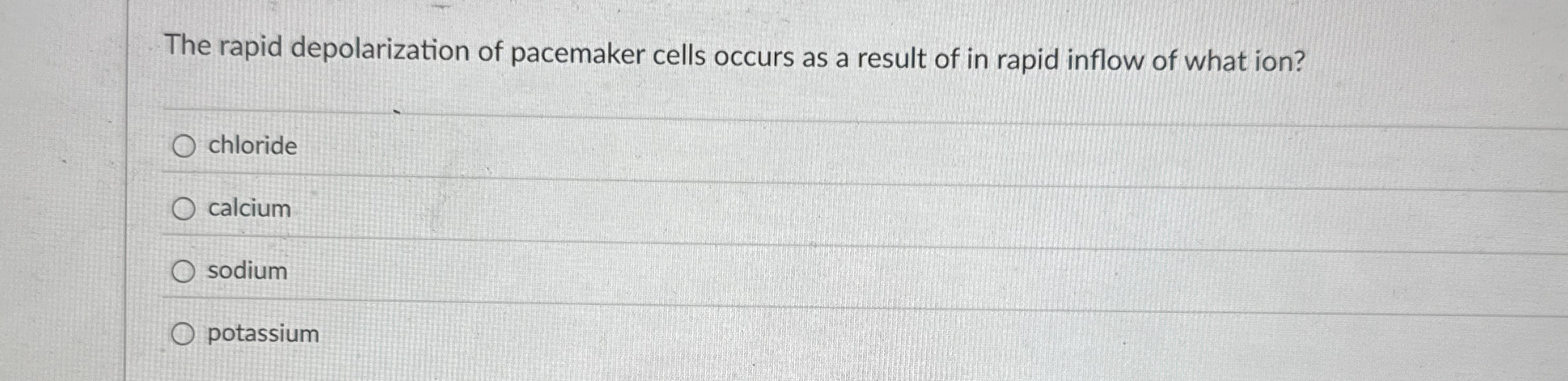 Solved The rapid depolarization of pacemaker cells occurs as | Chegg.com