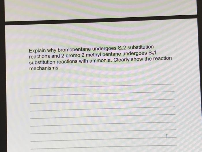 Solved Explain why bromopentane undergoes S2 substitution | Chegg.com