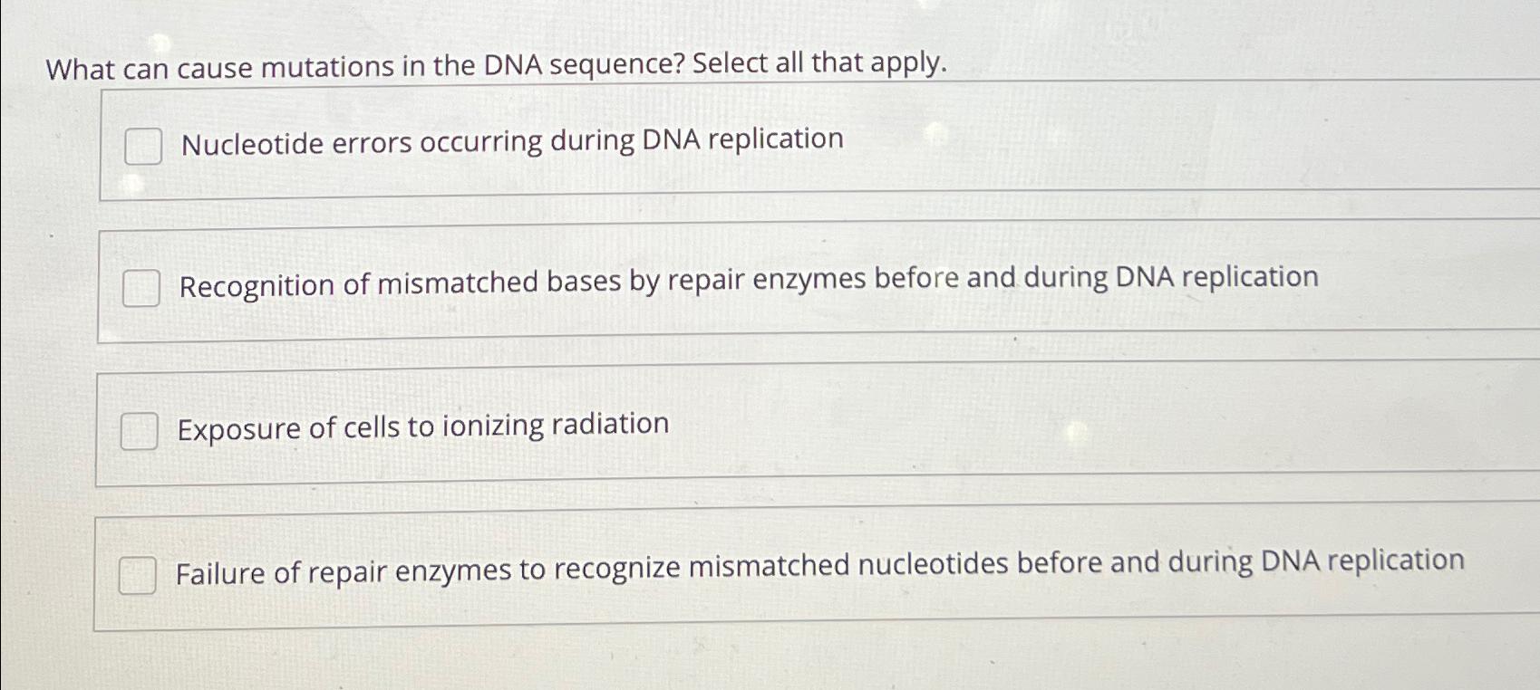 Solved What can cause mutations in the DNA sequence? Select | Chegg.com