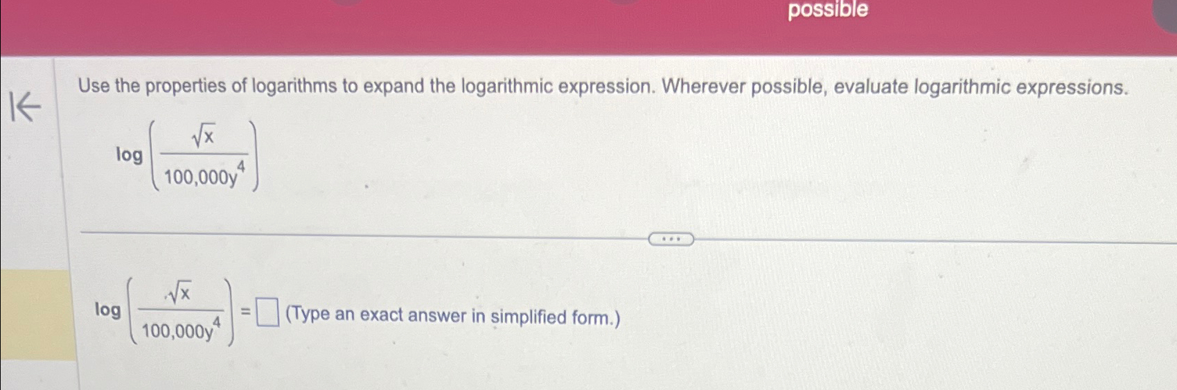 Solved possibleUse the properties of logarithms to expand | Chegg.com