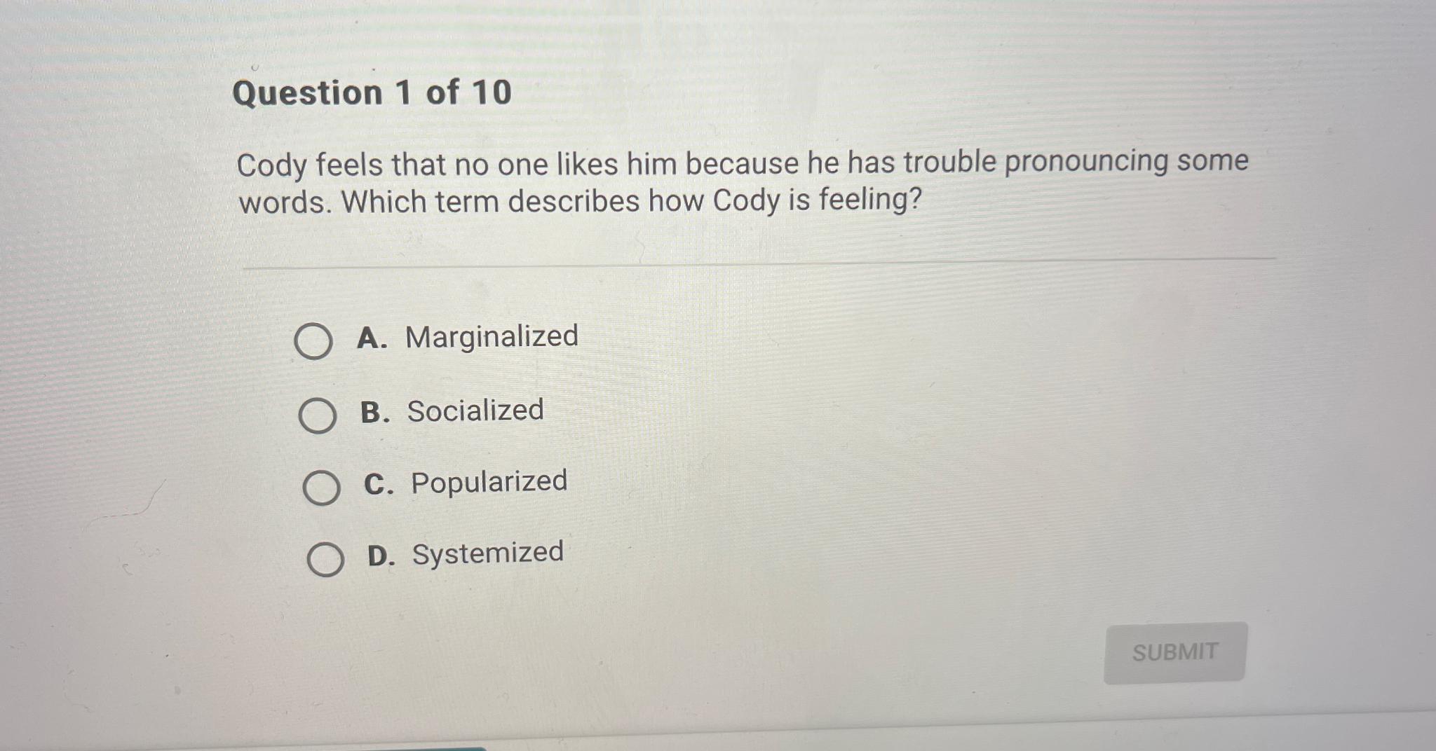 Solved Question 1 ﻿of 10Cody feels that no one likes him | Chegg.com