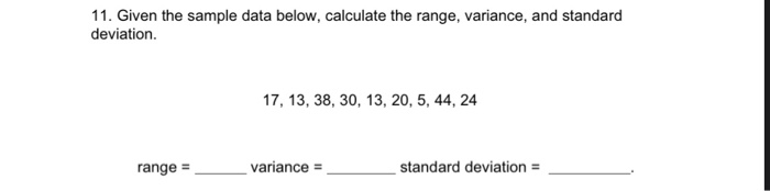 Solved 11. Given the sample data below, calculate the range, | Chegg.com