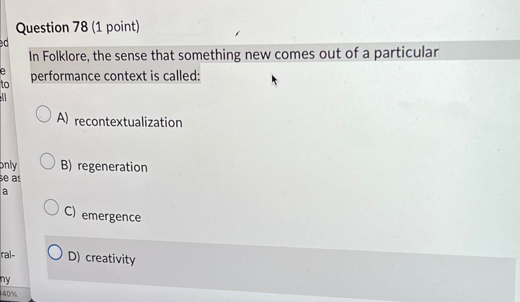 Solved Question 78 (1 ﻿point)In Folklore, the sense that | Chegg.com