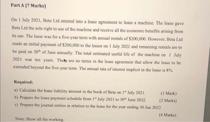 Part A (7 Marks) On 1 July 2021, Beta Ltd entered | Chegg.com
