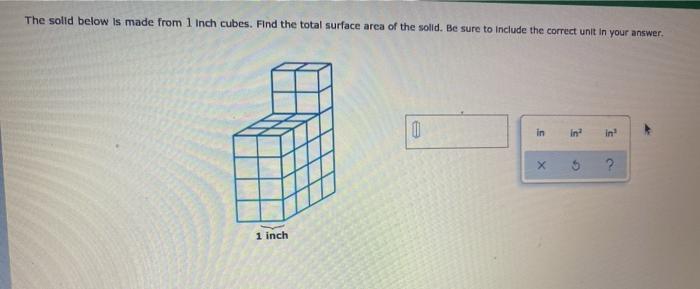 Solved The solid below is made from 1 Inch cubes. Find the | Chegg.com