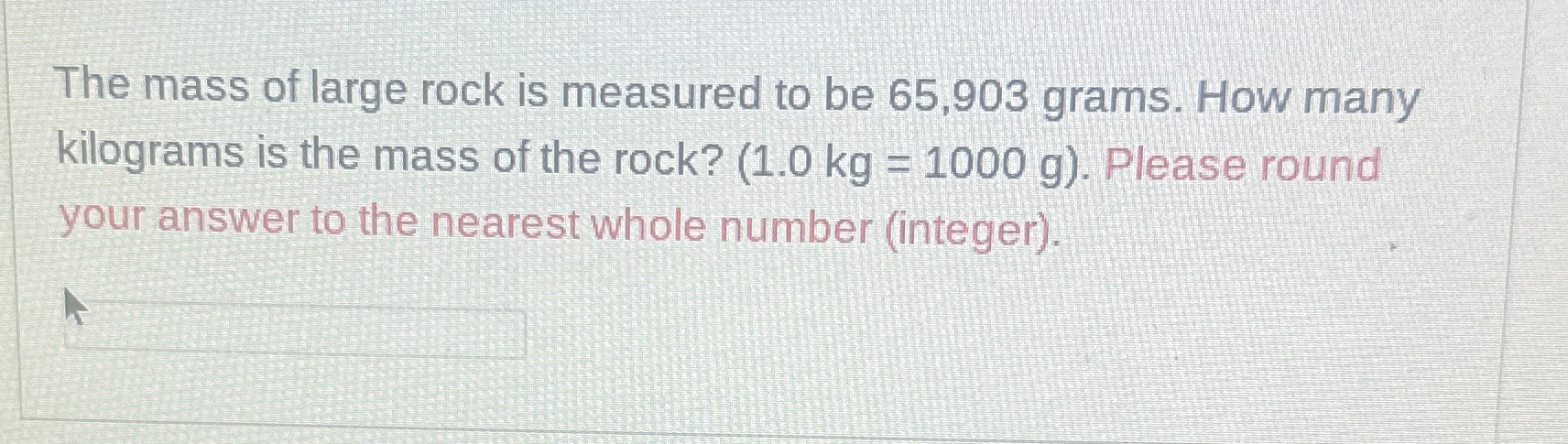 Solved The mass of large rock is measured to be 65,903 | Chegg.com