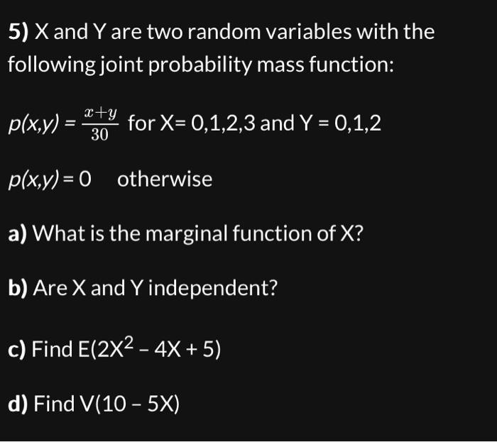 Solved 5) X and Y are two random variables with the | Chegg.com