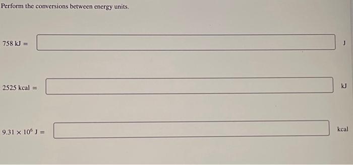 Solved Perform the conversions between energy units. 758 kJ | Chegg.com