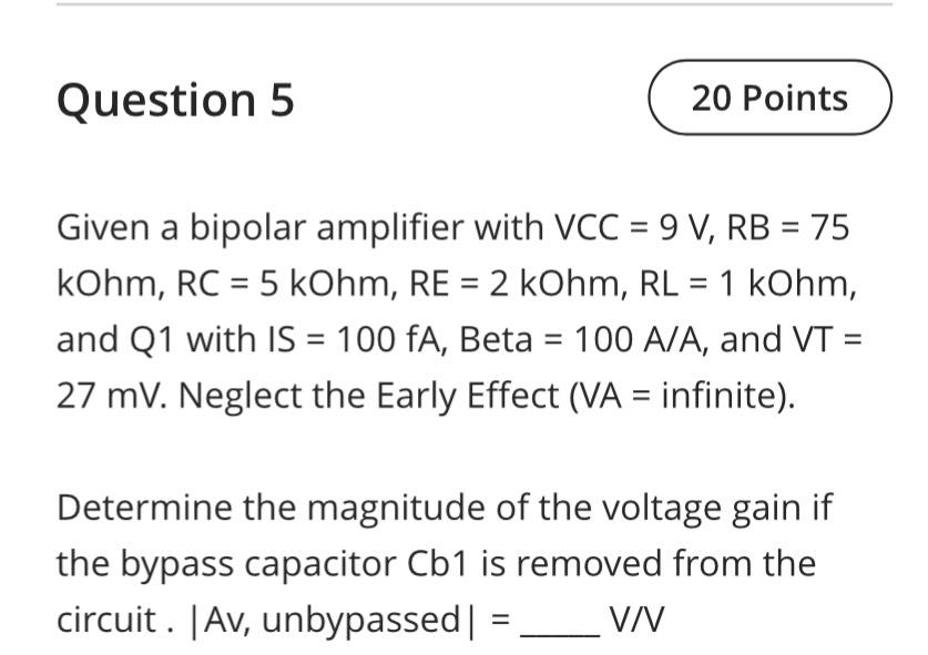 Solved Question 520 ﻿PointsGiven a bipolar amplifier with | Chegg.com