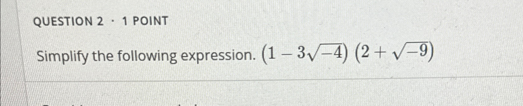 Solved QUESTION 2 - 1 POINTSimplify the following | Chegg.com Solved QUESTION 2 - 1 POINTSimplify the following | Chegg.com