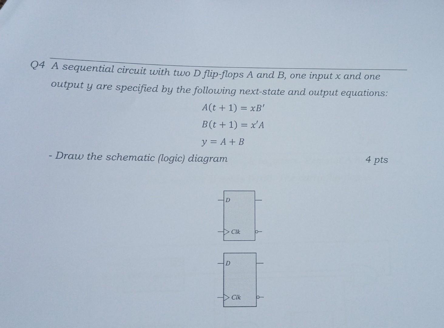 Solved Q4 A sequential circuit with two D flip-flops A and | Chegg.com