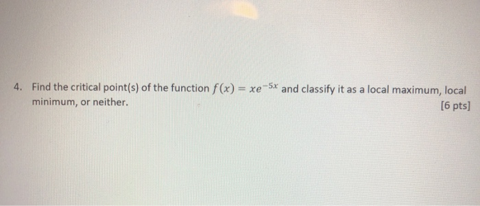 Solved 4. Find the critical point(s) of the function f(x) = | Chegg.com