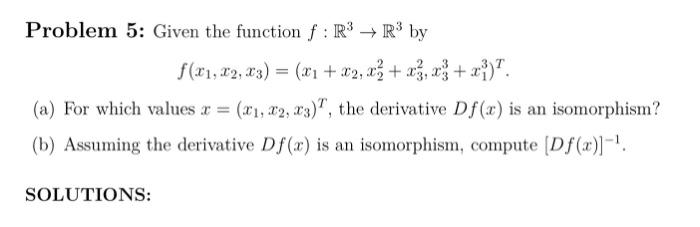 Solved Given the function f : R3 → R3 by f(x1,x2,x3)=(x1 | Chegg.com
