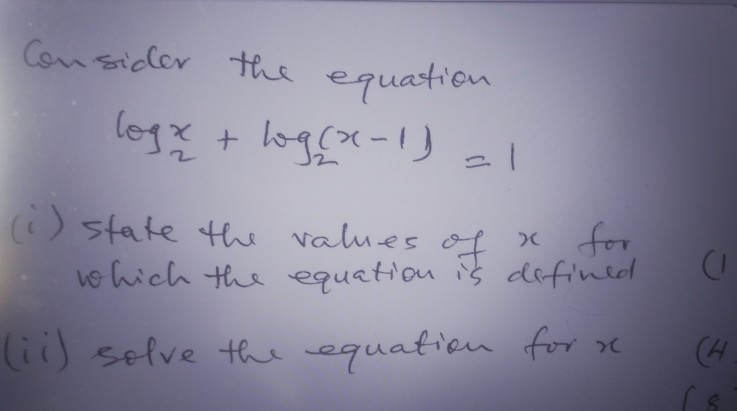 Solved Consider the equation loga + log(x-1) a (i) state the | Chegg.com