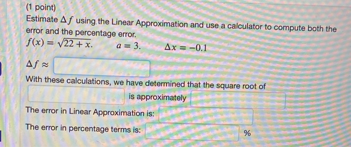 Solved (1 point) Estimate Af using the Linear Approximation | Chegg.com