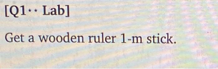 Solved With a wooden 1 meter ruler stick:1a) Where would you | Chegg.com