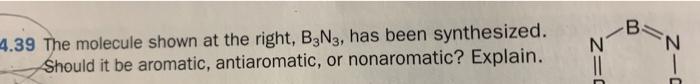 Solved B N 4.39 The molecule shown at the right, B3N3, has | Chegg.com