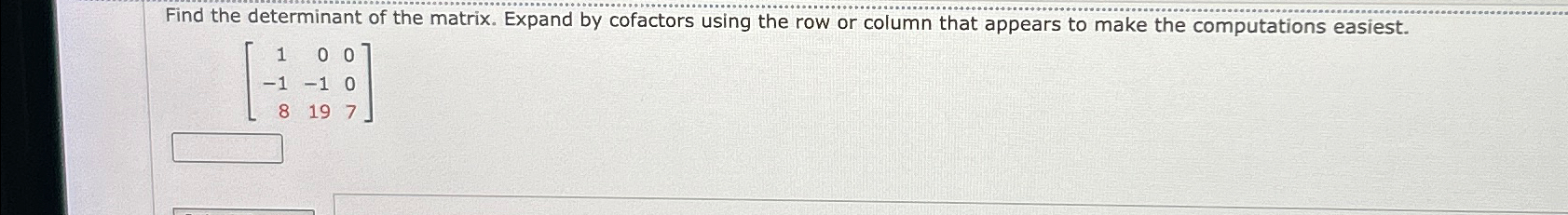 Solved Find the determinant of the matrix. Expand by | Chegg.com