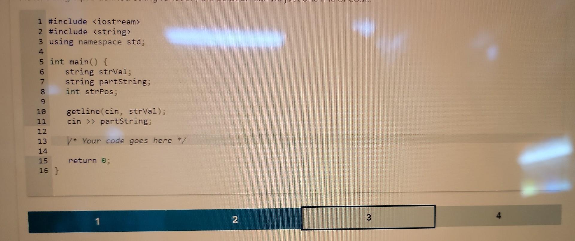 Solved Given string strVal on one line and string partString | Chegg.com