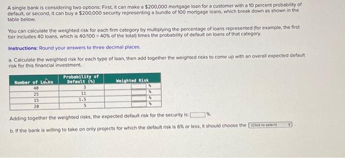 Solved A single bank is considering two options: First, it | Chegg.com