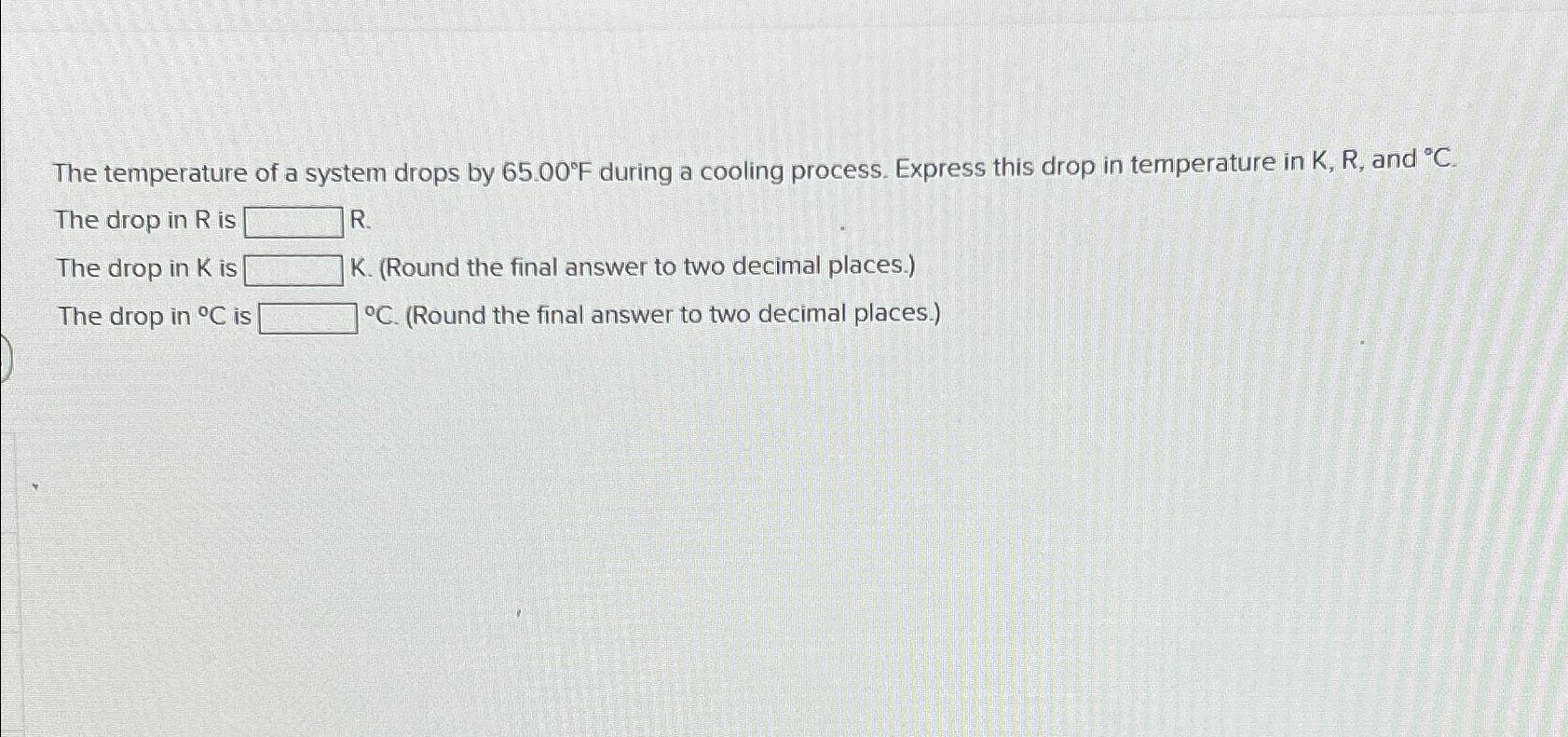Solved The temperature of a system drops by 65.00°F ﻿during | Chegg.com